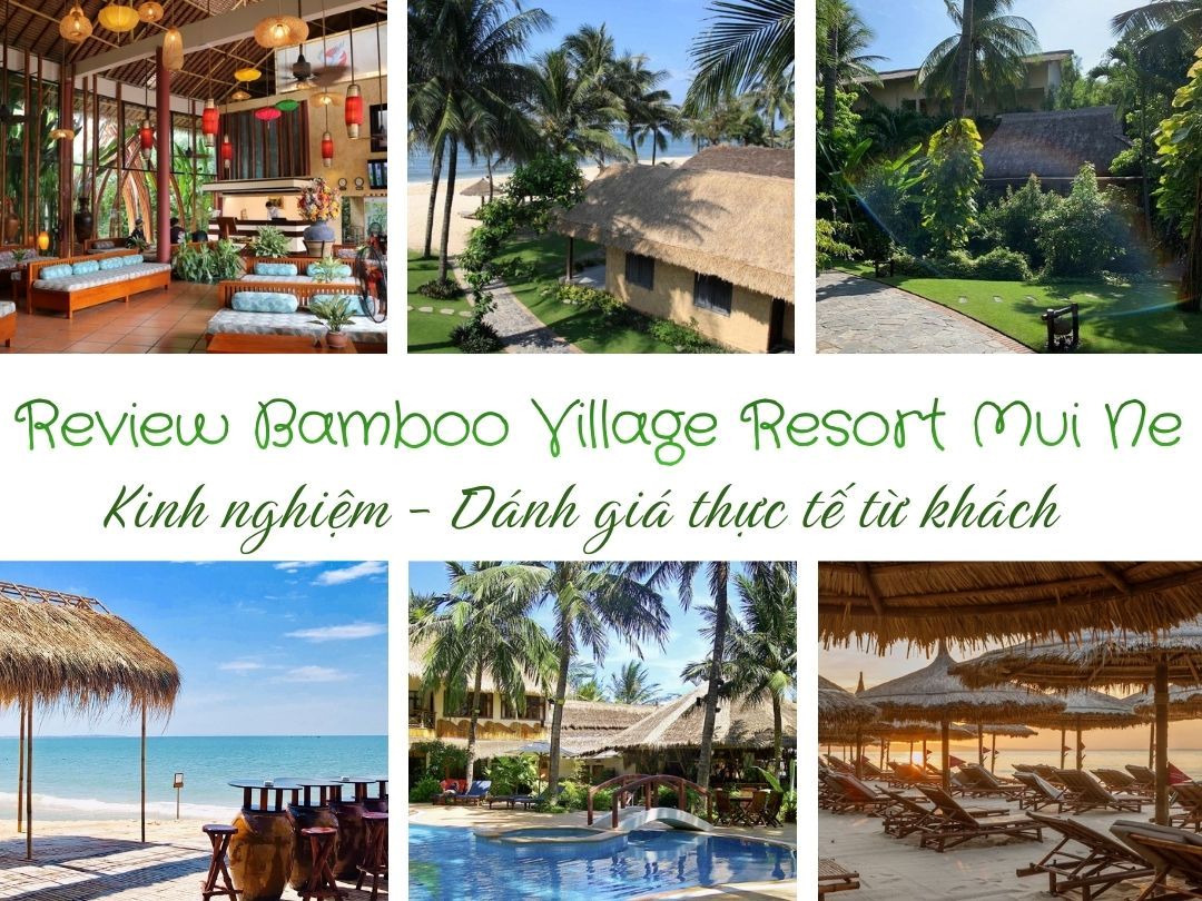 Review Bamboo Village Resort Mũi Né - Kinh nghiệm - Đánh giá thực tế từ ...
